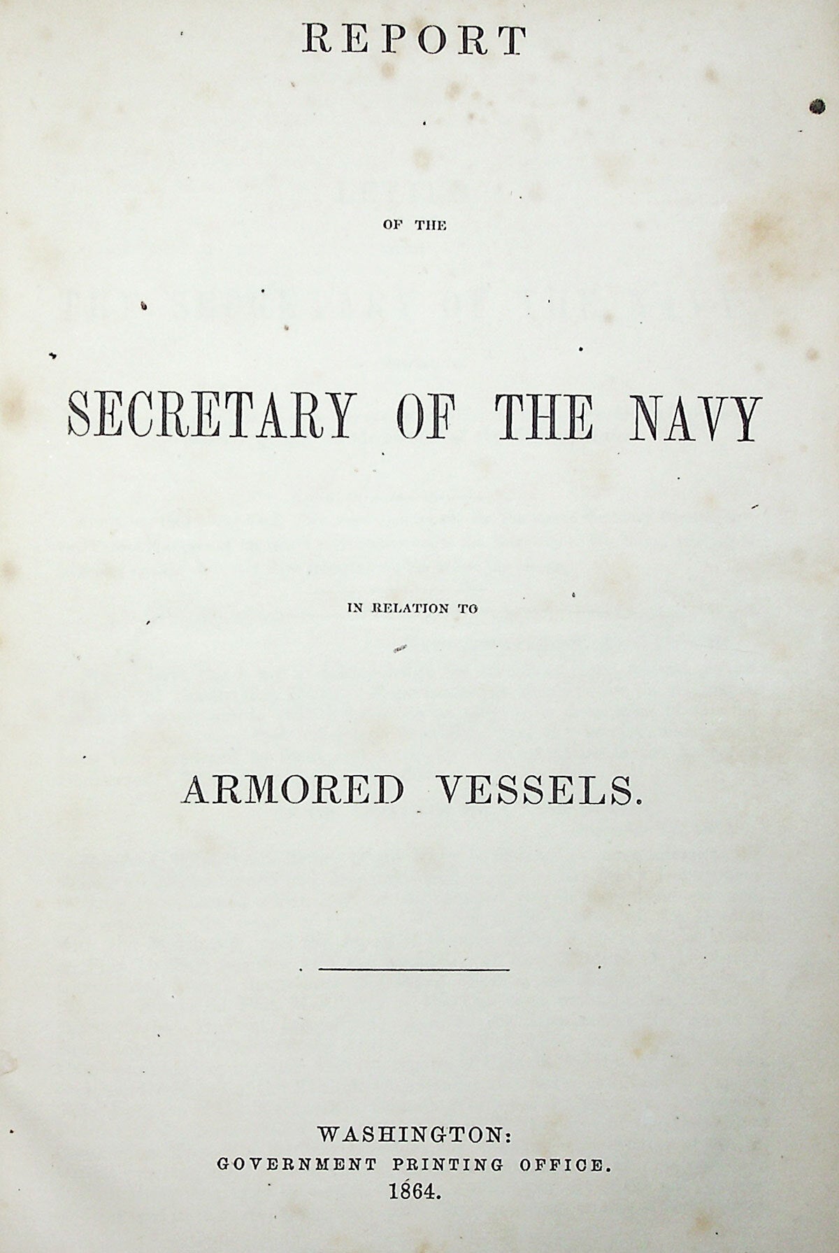 Report of The Secretary of The Navy In Relation To Armored Vessels ...