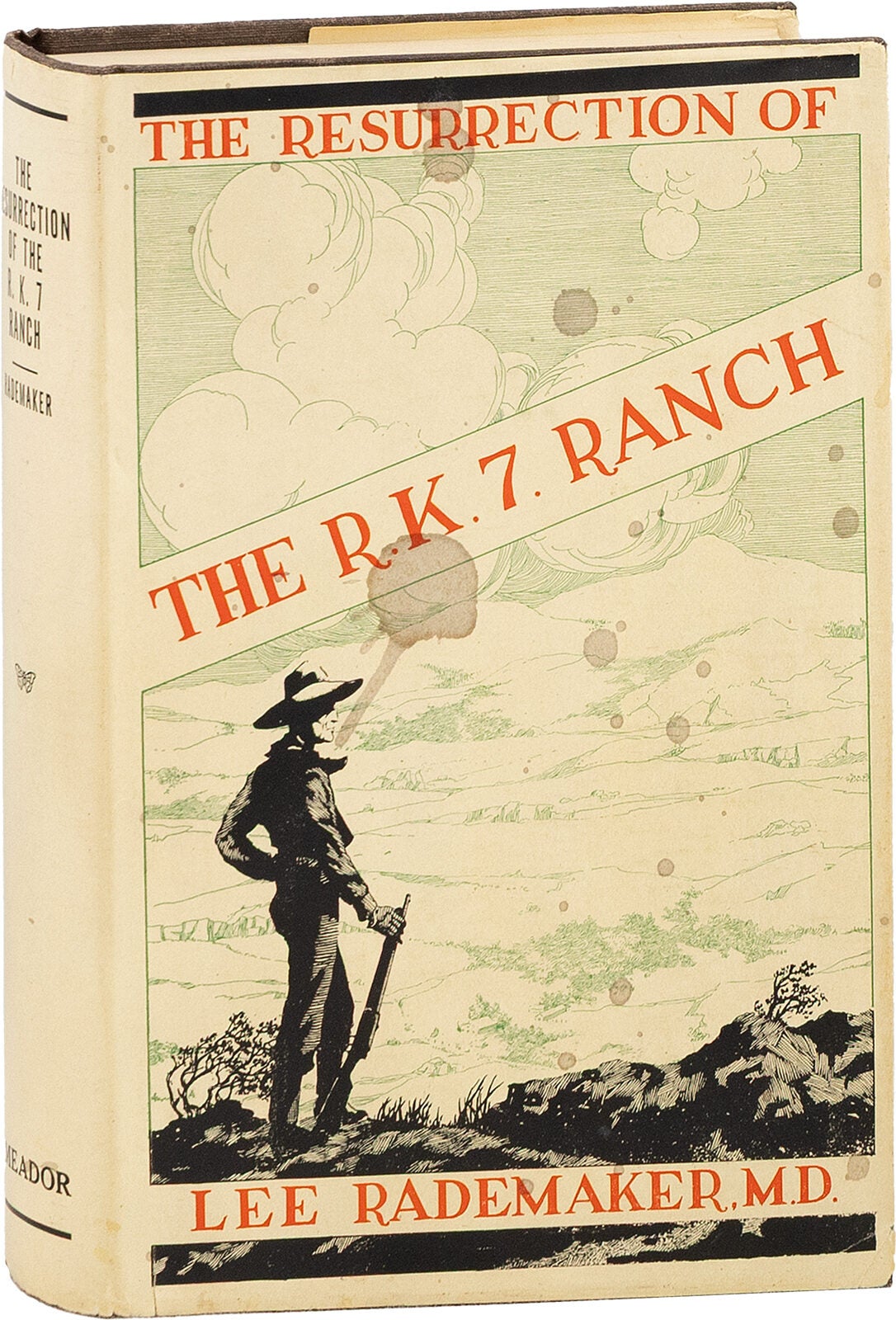 The Resurrection of the R.K.7 Ranch | Lee RADEMAKER, M D. | First Edition