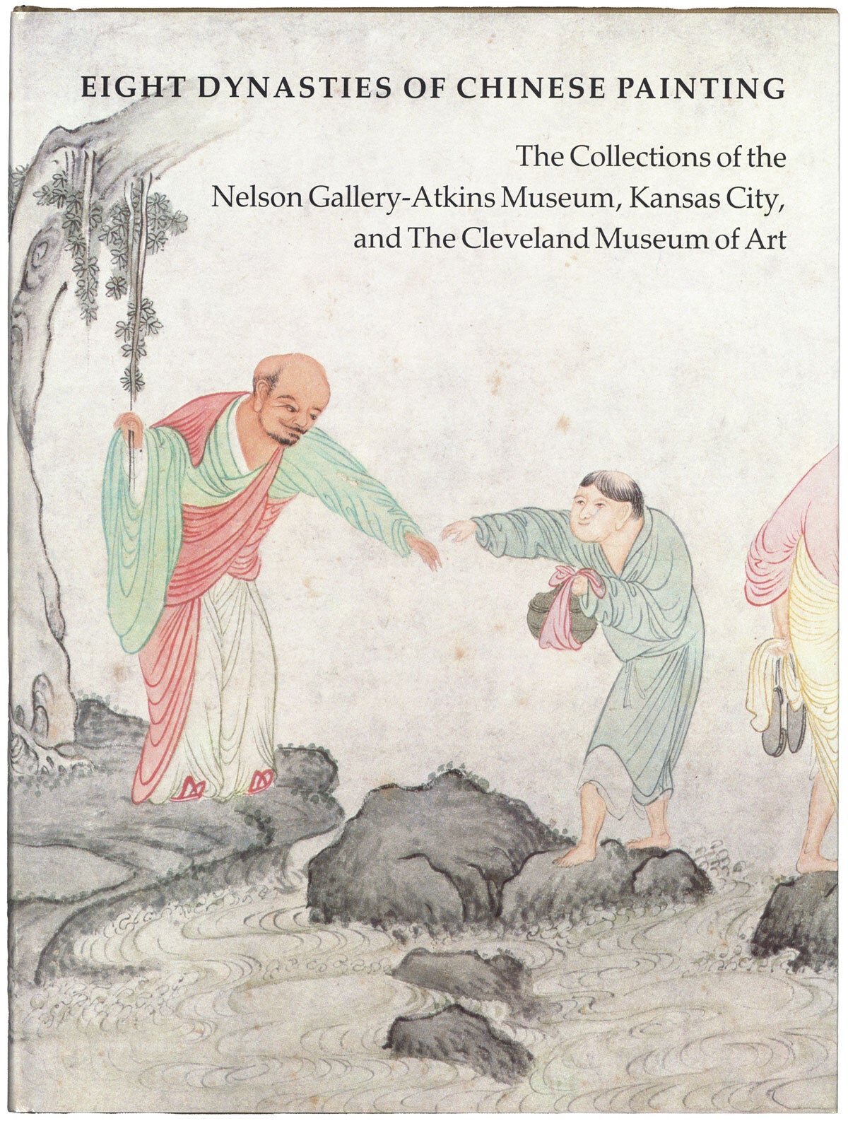 Eight Dynasties of Chinese Painting. The Collections of the Nelson ...